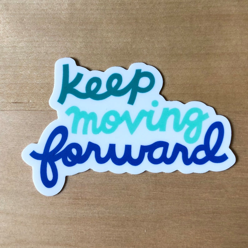 Keep Moving Forward Sticker – French Fry Quilt Company